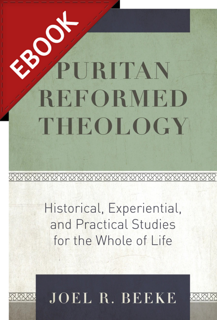 EBOOK Puritan Reformed Theology: Historical, Experiential, and ...
